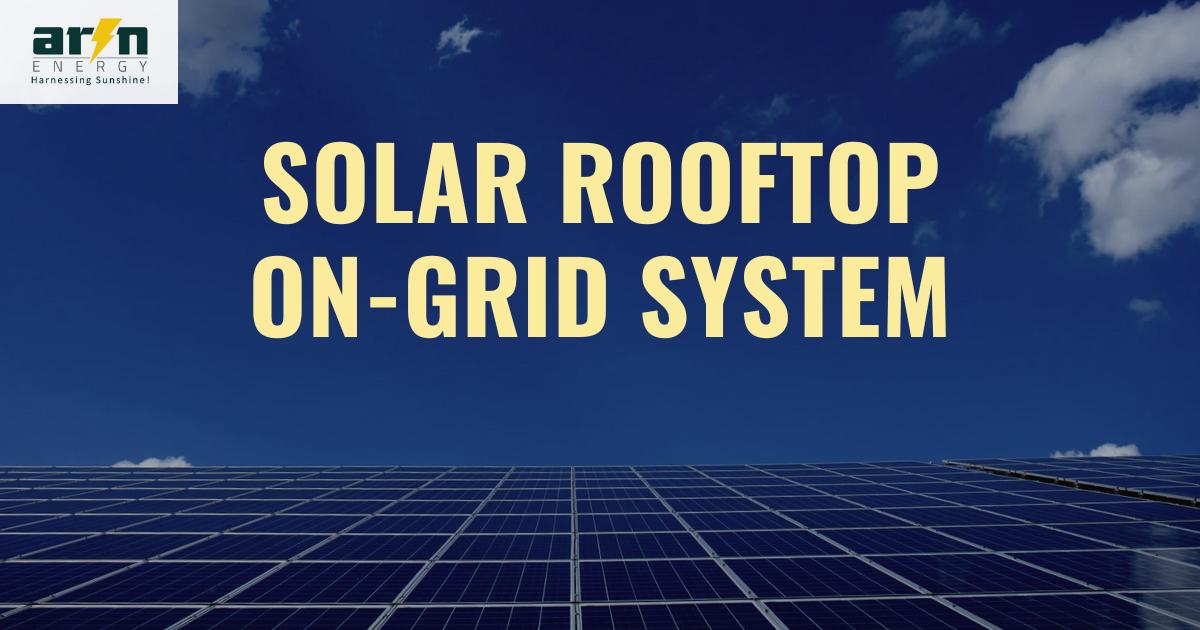 Introduction of Solar Rooftop On-grid System - Arin Energy