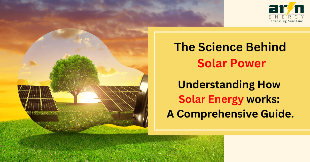 Understanding How Solar Energy Works | How Solar Panels Work